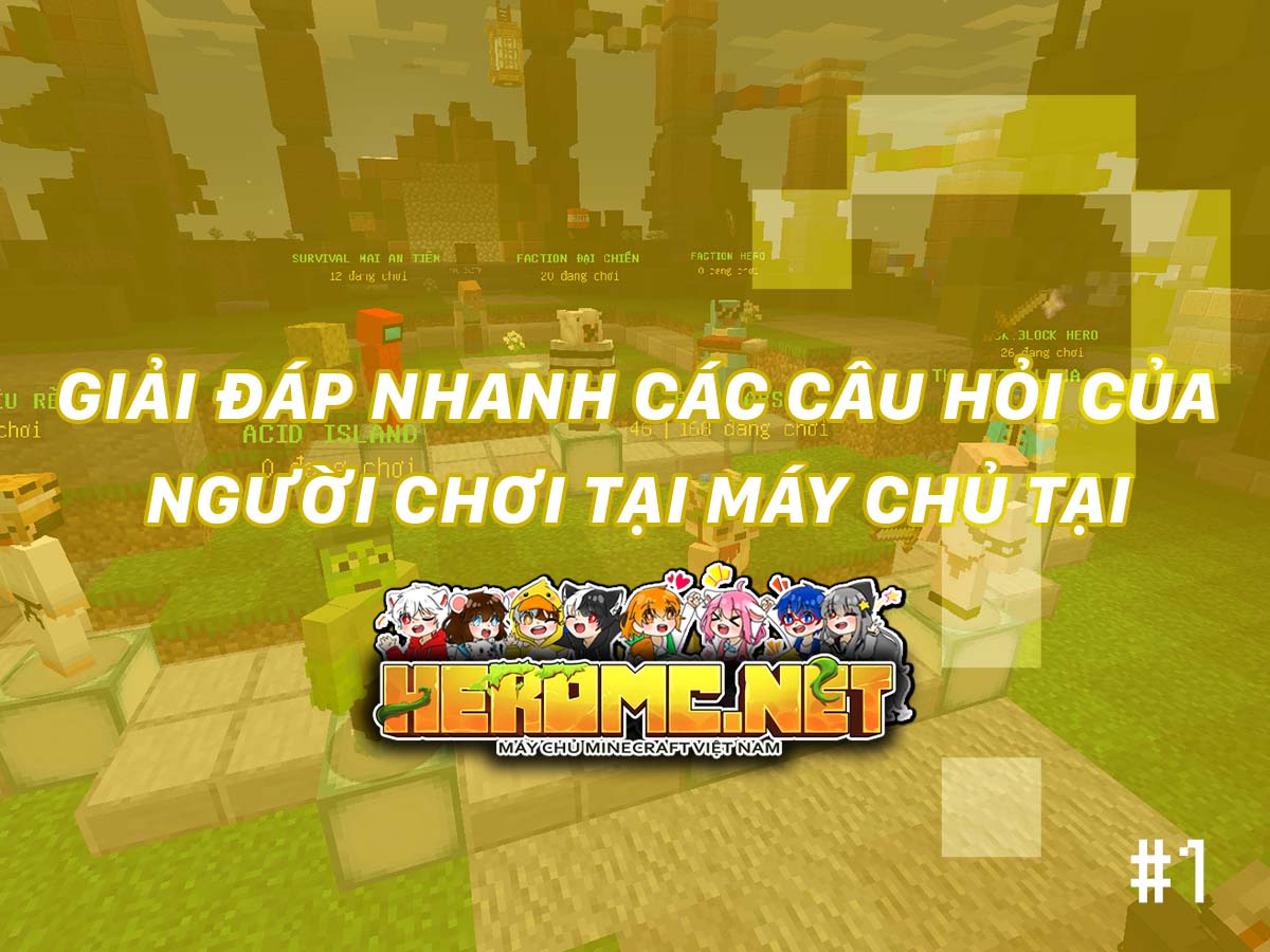 CÁC CÂU HỎI THƯỜNG ĐẶT RA TẠI HEROMC - HeroMC.NET