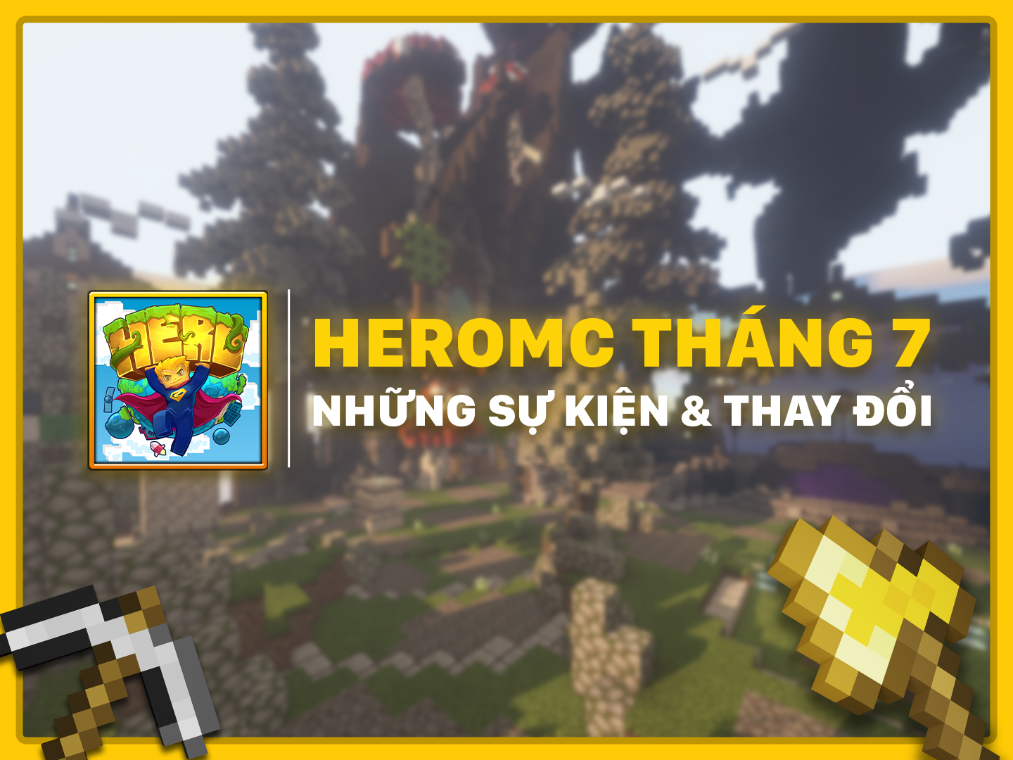 NHỮNG SỰ KIỆN, THAY ĐỔI — HEROMC THÁNG 7 - HeroMC.NET